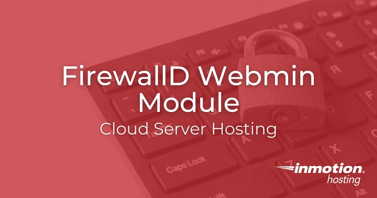 Configure the Powerful FirewallD Webmin Module Easily in 3 Steps ...