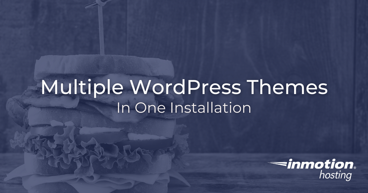Can You Have Two Themes In One WordPress Blog?