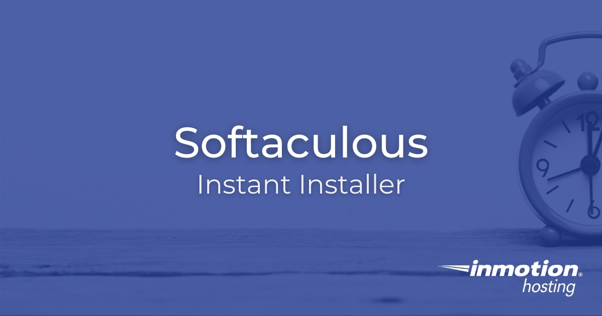 Softaculous Product Guide | InMotion Hosting