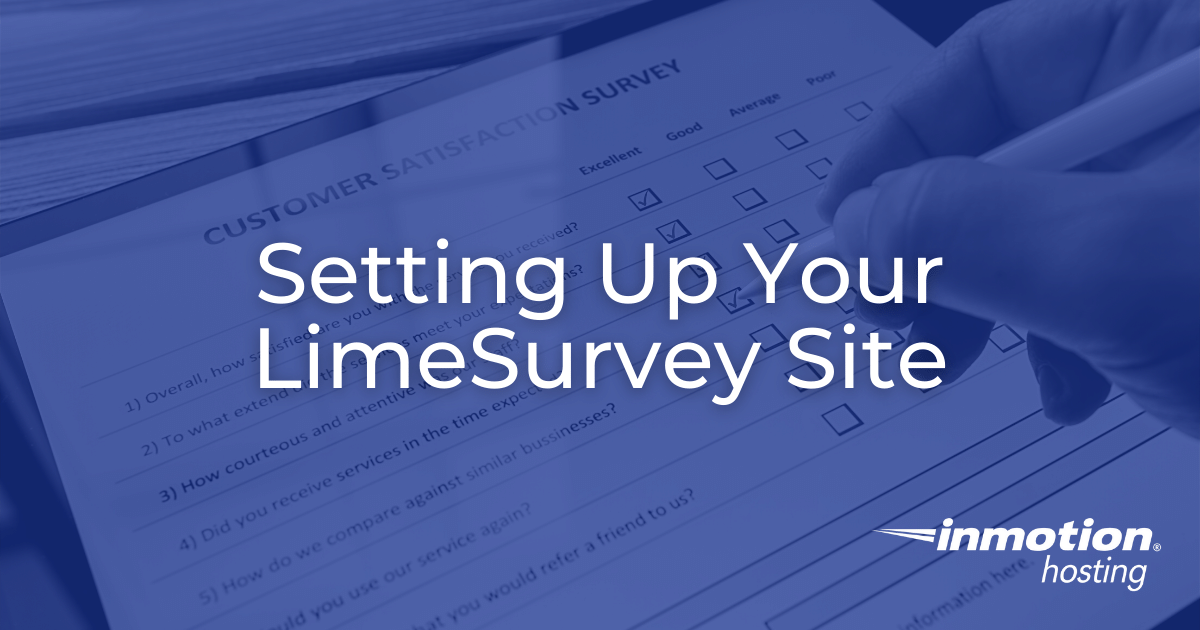Setting Up Your LimeSurvey Site | InMotion Hosting