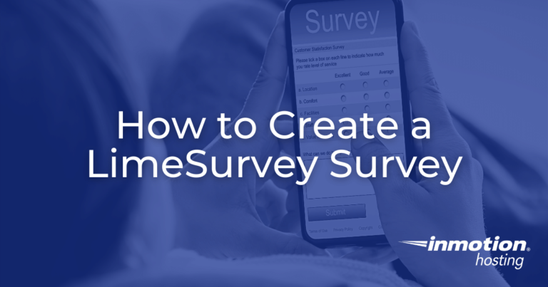 How to Create a LimeSurvey Survey | InMotion Hosting