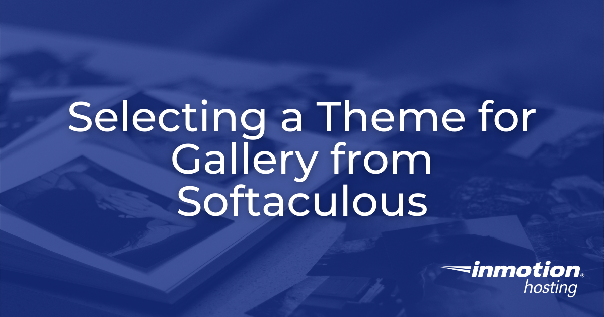 Selecting a Theme for Gallery from Softaculous | InMotion Hosting