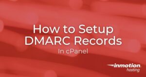 How to Setup DMARC Records Explained