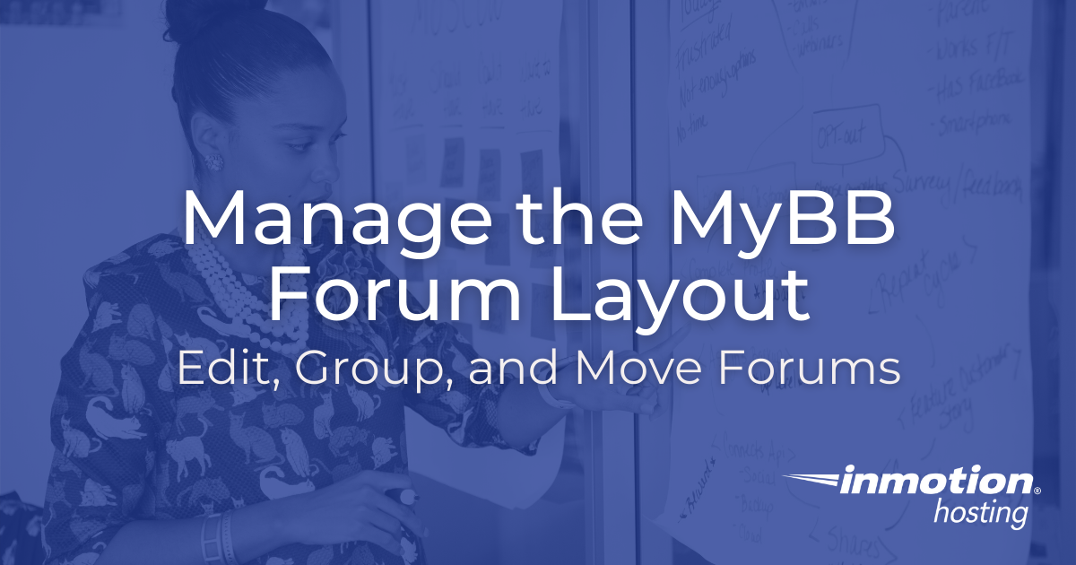 Easily Manage the MyBB Forum Layout | InMotion Hosting
