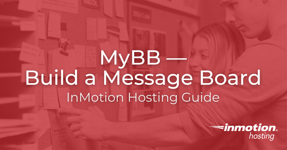 MyBB — Build a Message Board the Easy Way | InMotion Hosting