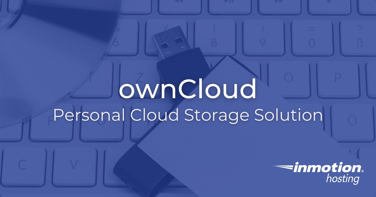 ownCloud - Secure Cloud Storage | InMotion Hosting