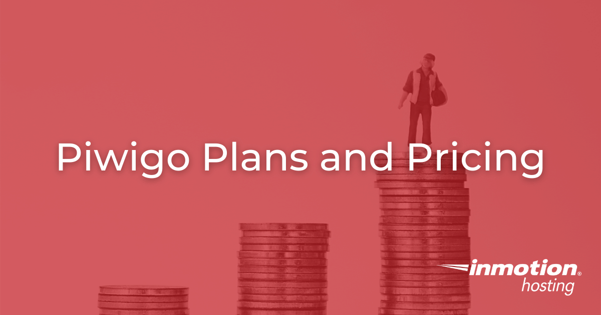 Piwigo Plans and Pricing | InMotion Hosting
