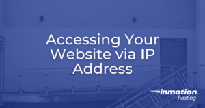 How to Access Your Website via IP Address