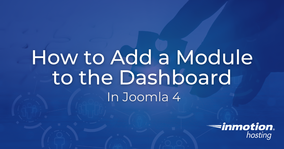How to Add a Module to the Dashboard in Joomla 4 Explained