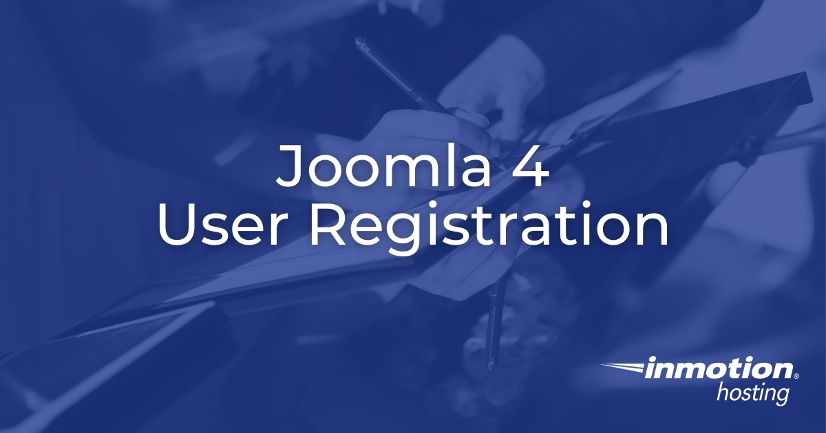 Enable Joomla 4 User Registration | InMotion Hosting