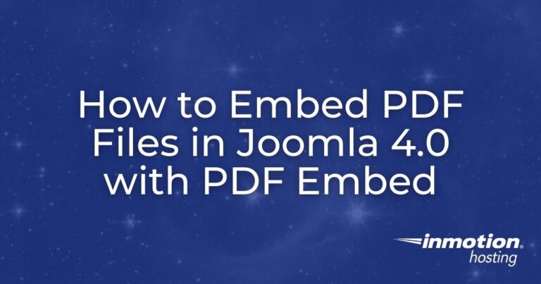 How To Embed Pdf Files In Joomla 40 With Pdf Embed Inmotion Hosting