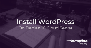 How To Install WordPress on Debian 10 Cloud Server