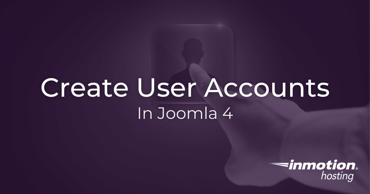 How to Create a Joomla User Account | InMotion Hosting