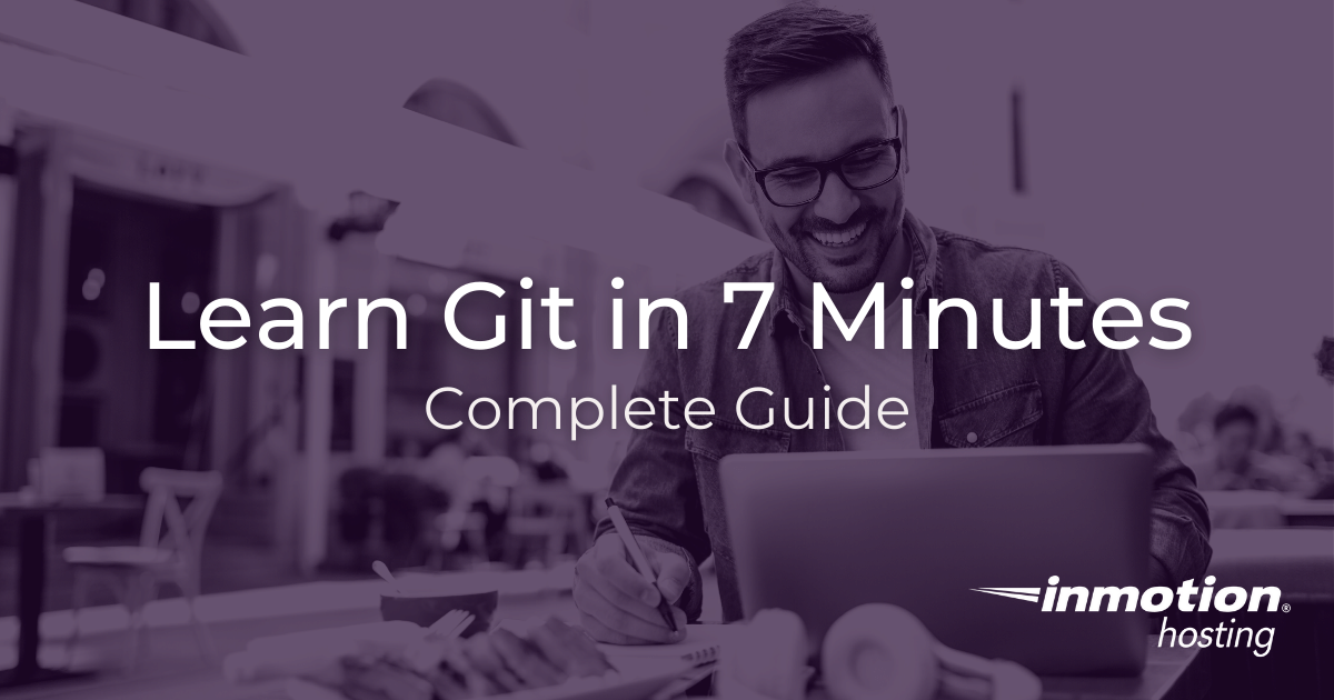 Guide to Git Version Control System | InMotion Hosting