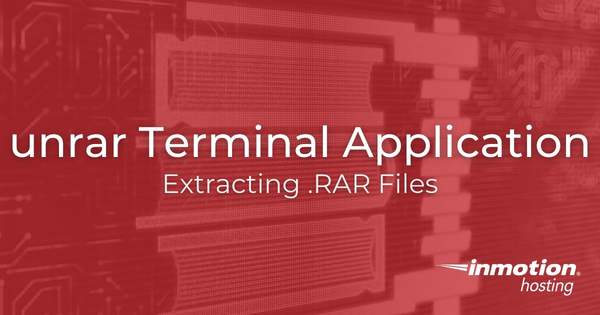 How to unrar a File in 2 Easy Steps | InMotion Hosting