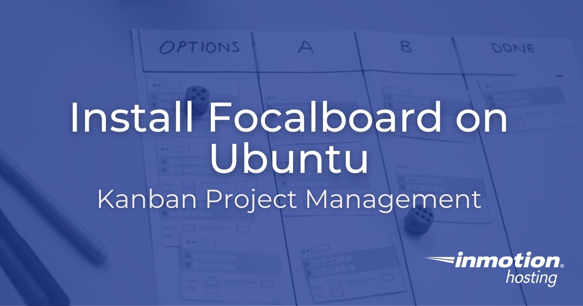 Easily Install Focalboard Kanban on Ubuntu| InMotion Hosting