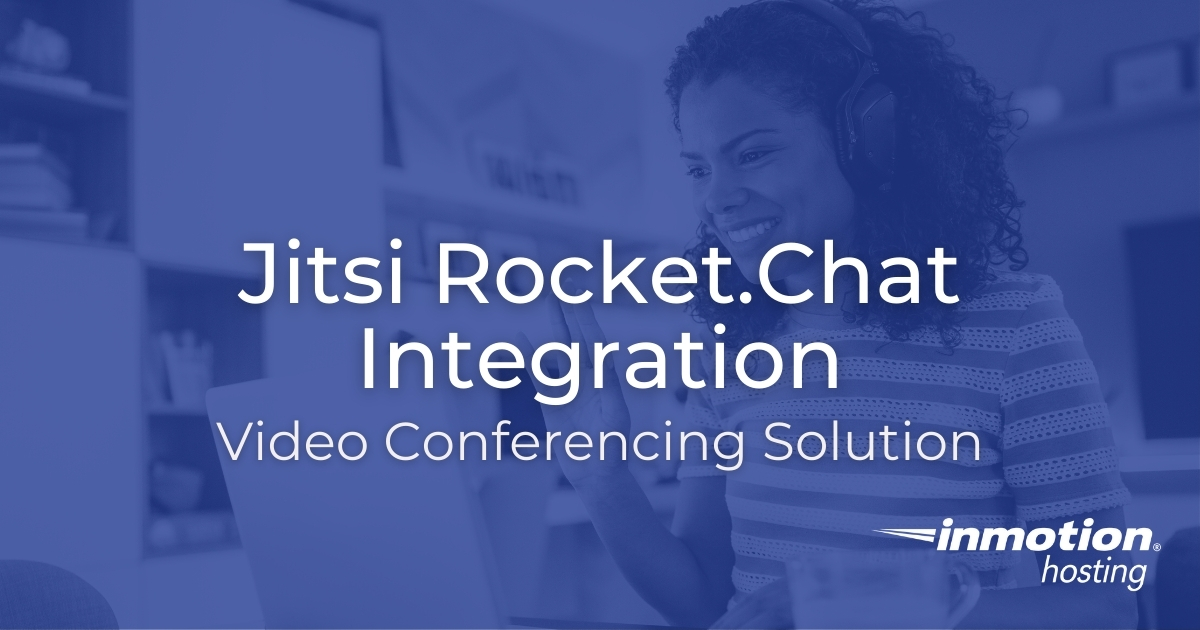 Easy Jitsi Rocket.Chat Integration | InMotion Hosting