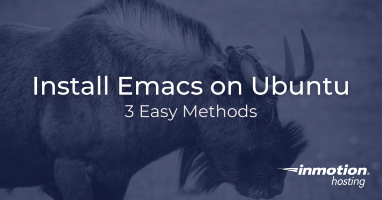 How To Install Emacs on Ubuntu 20 Cloud Server | InMotion Hosting