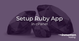 How To Setup a Ruby App in cPanel | InMotion Hosting