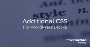 Applying Additional CSS Class To WordPress Block | InMotion Hosting