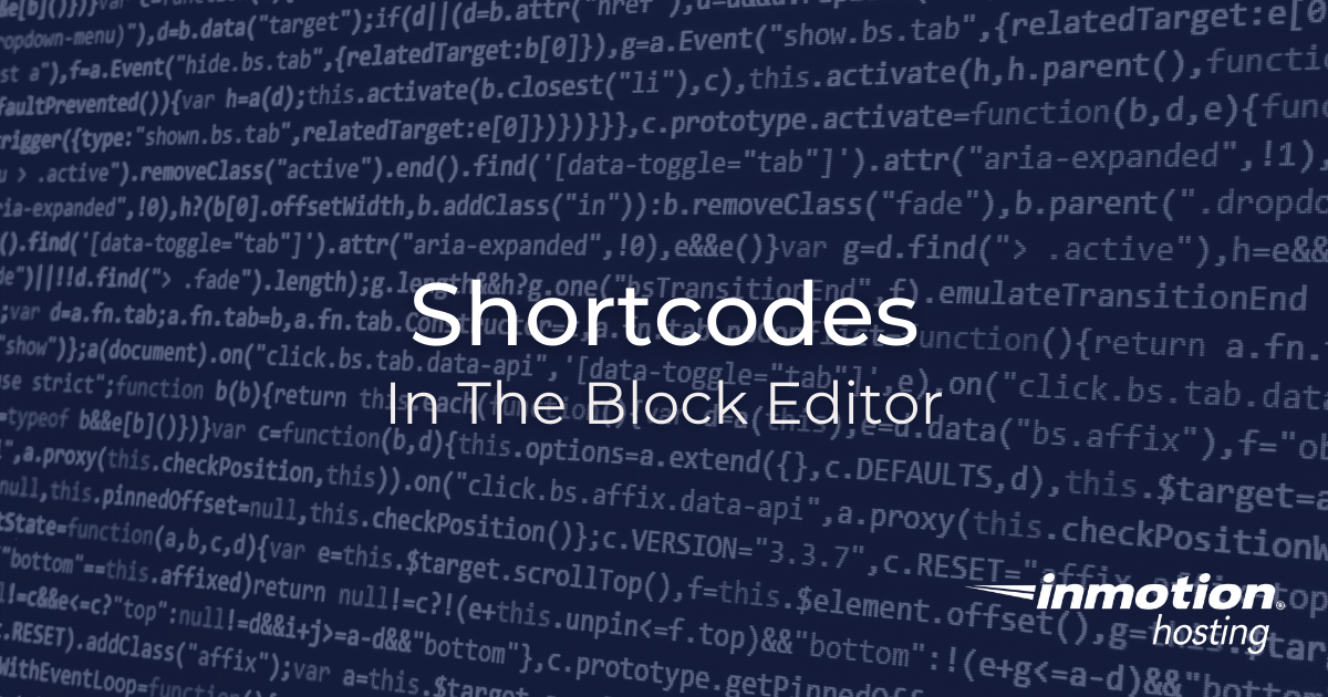 How To Use a Shortcode In The WordPress Block Editor | InMotion Hosting