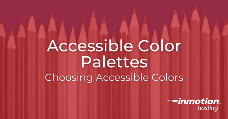 Accessible Color Palettes: Choosing Accessible Colors | InMotion Hosting