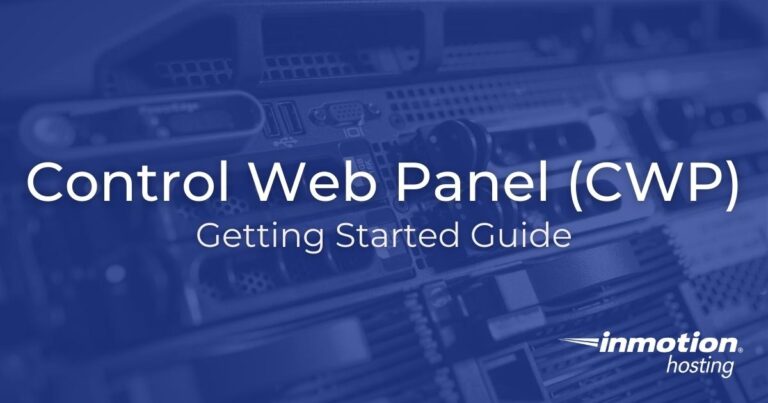 Control Web Panel (CWP) Guides and Resource | InMotion Hosting