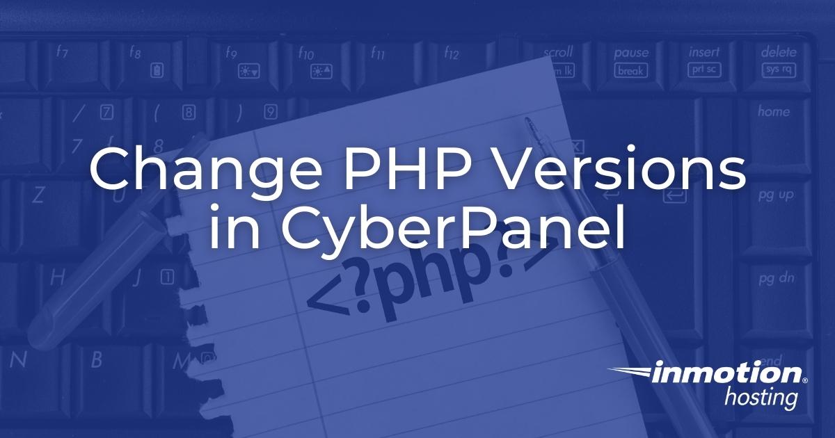 Change PHP Versions in CyberPanel | InMotion Hosting