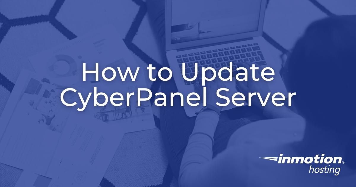 How to Update CyberPanel Server | InMotion Hosting