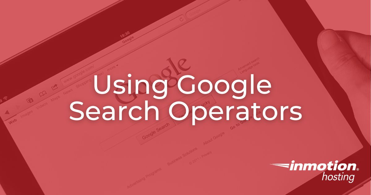Using Google Search Operators | InMotion Hosting