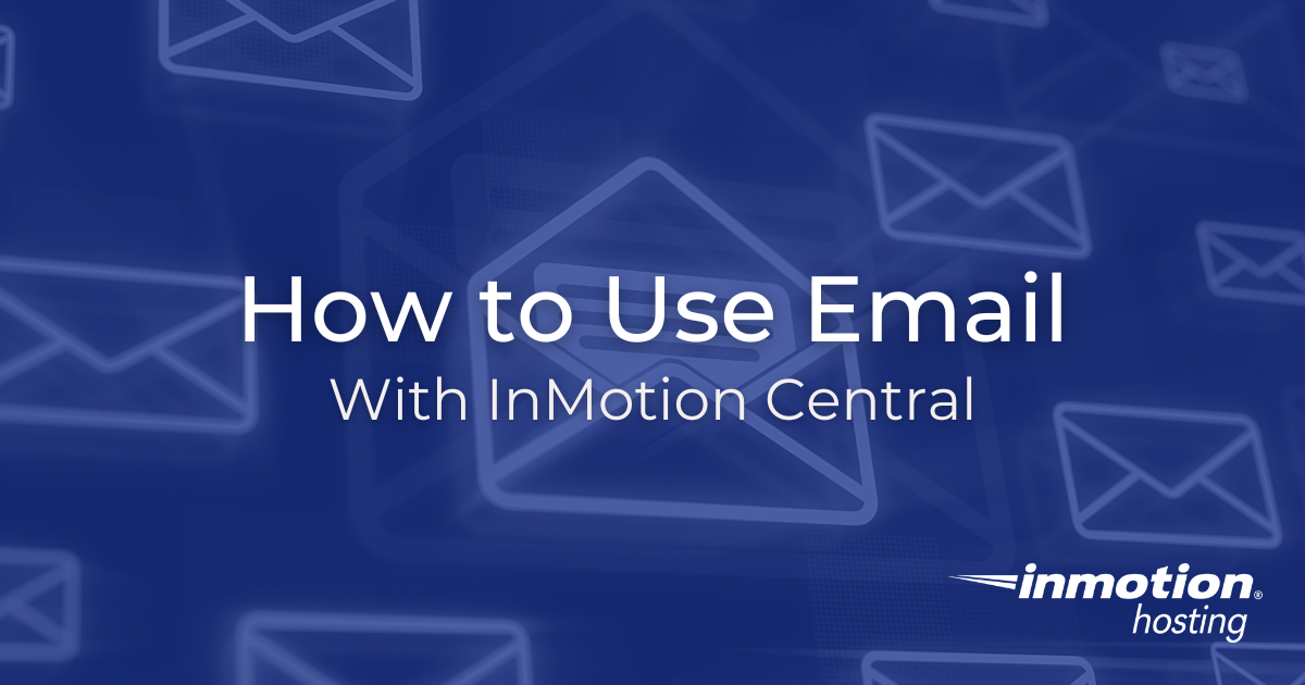 How to Use Email with Platform i | InMotion Hosting