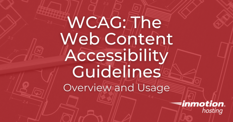 Navigating and Using the Web Content Accessibility Guidelines (WCAG) | InMotion Hosting