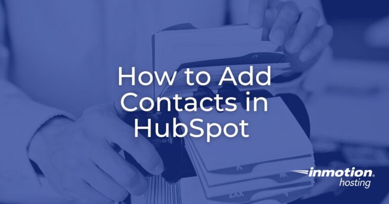 How to Add Contacts in HubSpot