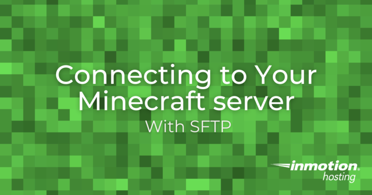 Minecraft SFTP Settings - Minecraft Game Panel | InMotion Hosting