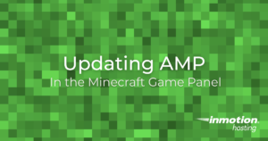 Updating AMP in the Game Management Panel | InMotion Hosting