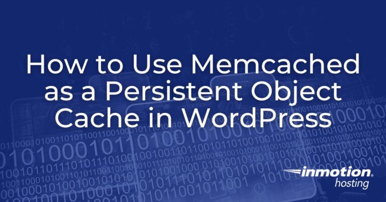 How to Use Memcached as a Persistent Object Cache in WordPress ...