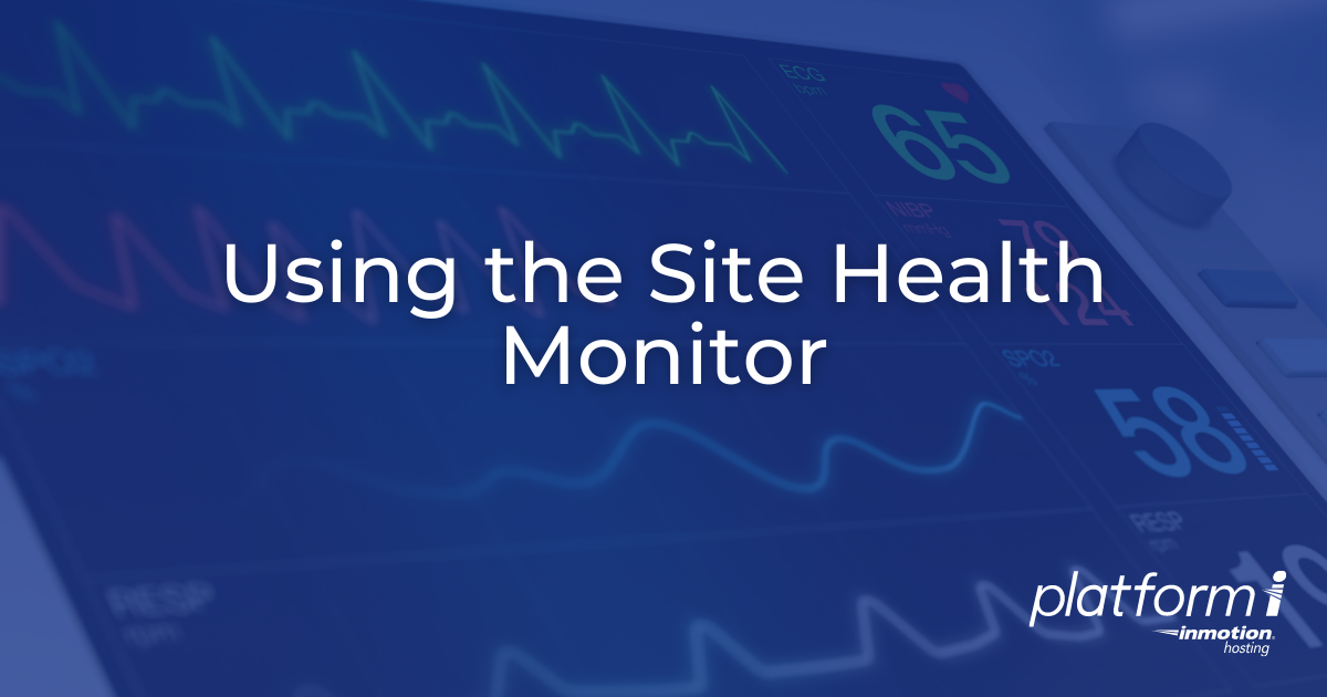 Using the WordPress Site Health Monitor | InMotion Hosting