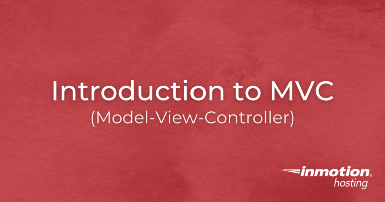 Introduction to MVC (Model-View-Controller) | InMotion Hosting