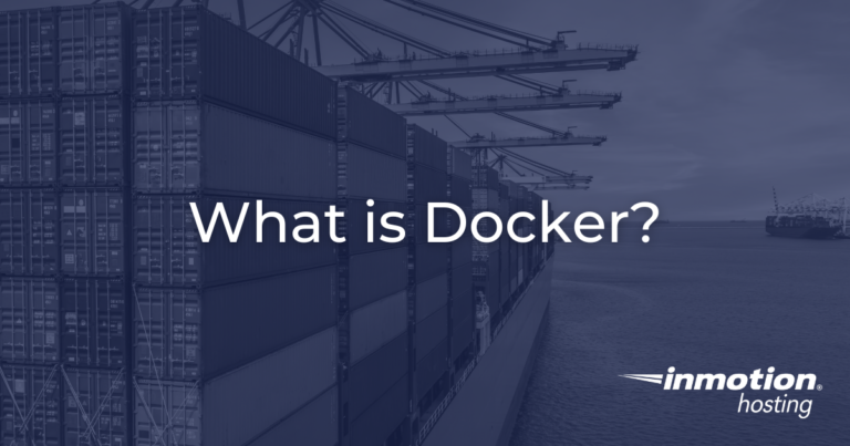 What is Docker? | InMotion Hosting