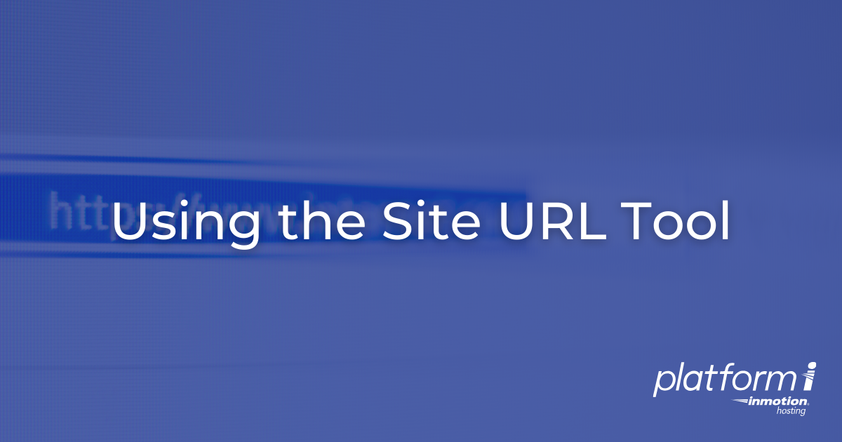 How to Using the Site URL Tool in InMotion Central