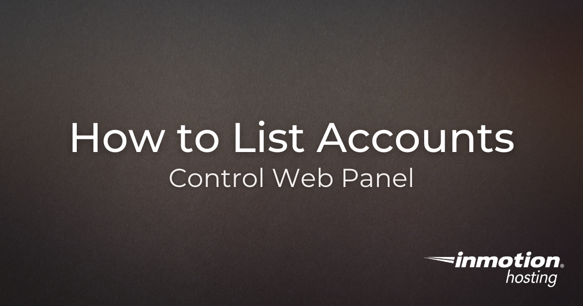 How to List Accounts in Control Web Panel (CWP)