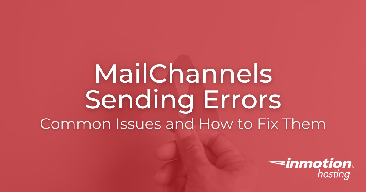 MailChannels Sending Errors: Common Issues and How to Fix Them