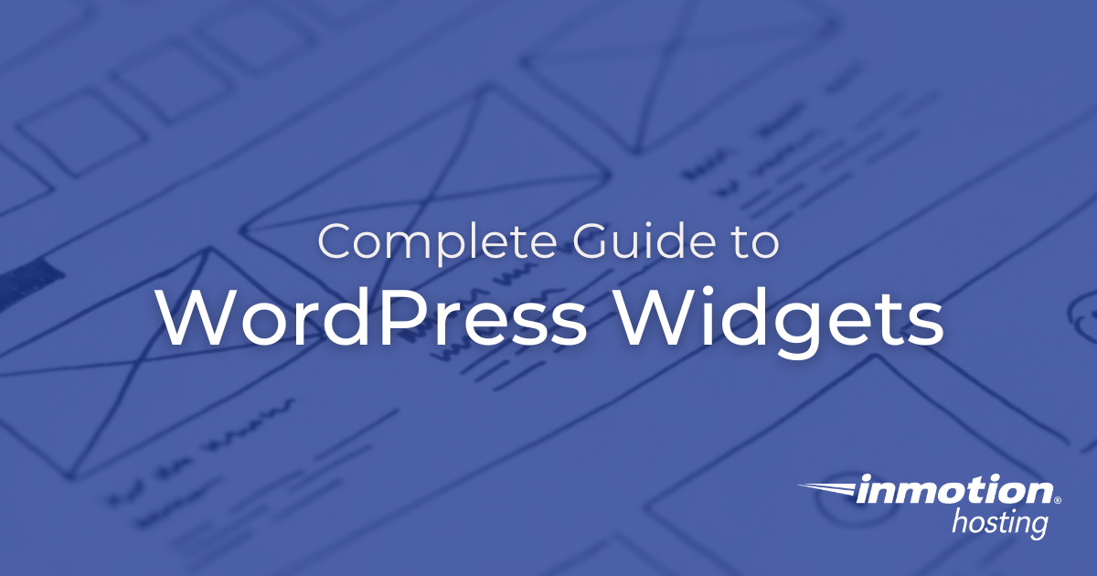 Complete Guide to Using WordPress Widgets in Your Site