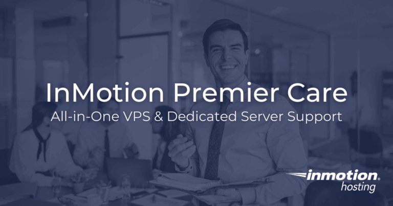 InMotion Premier Care: All-in-One VPS & Dedicated Server Support